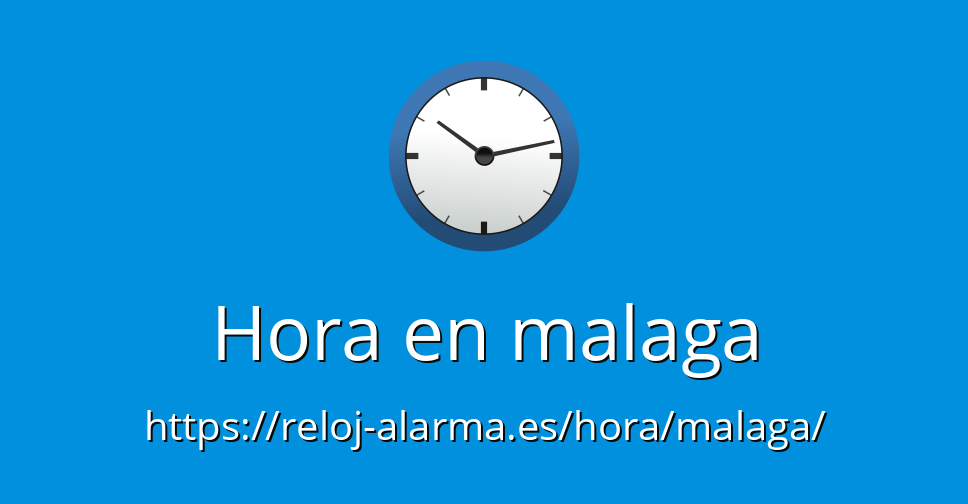 Hora en malaga - Reloj-Alarma.es