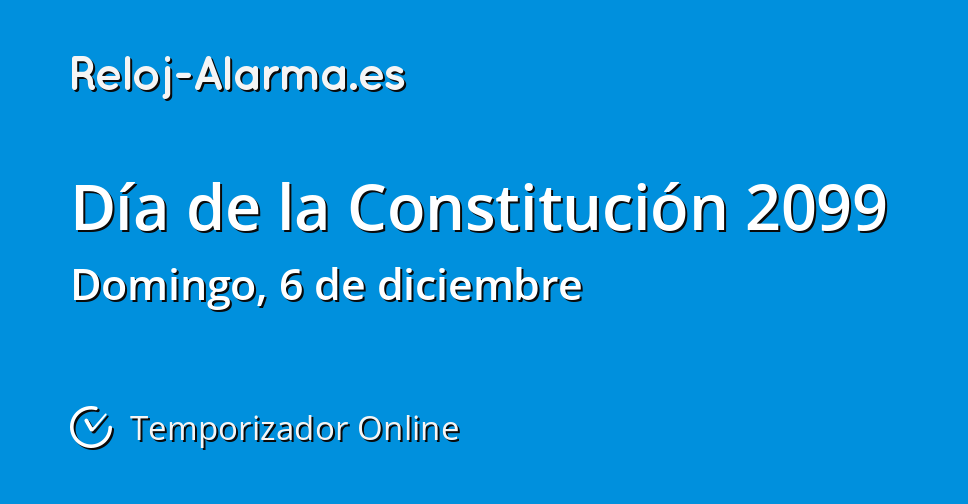 Día de la Constitución 2099 - Temporizador Online - Reloj-Alarma.es